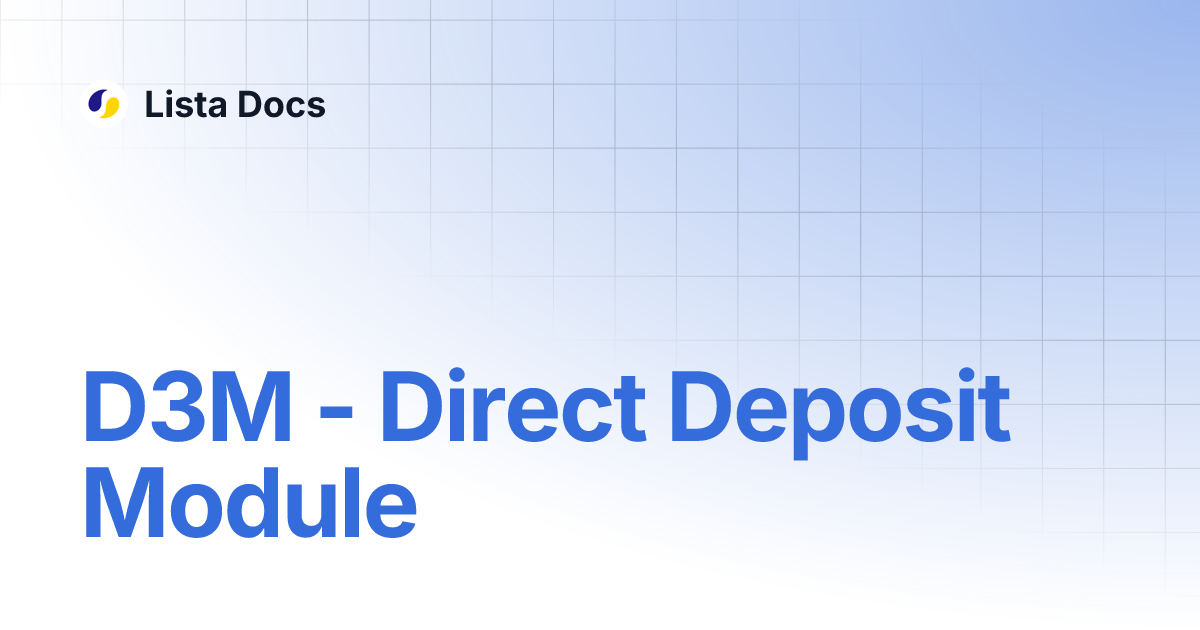D3M - Direct Deposit Module | Lista Docs