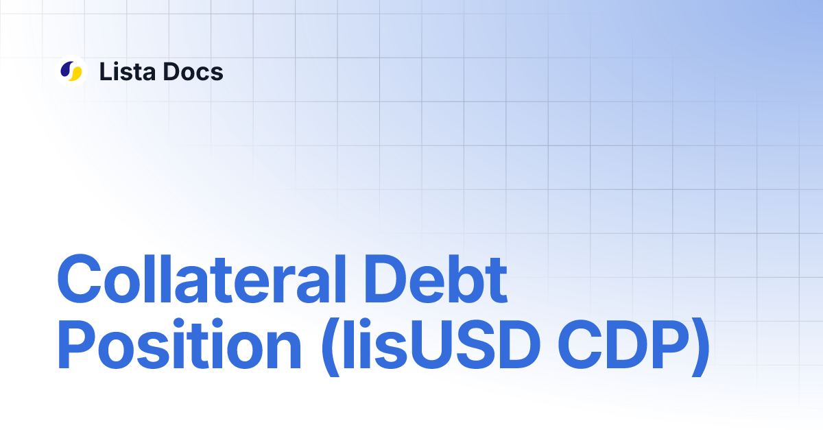 Collateral Debt Position (lisUSD CDP) | Lista Docs