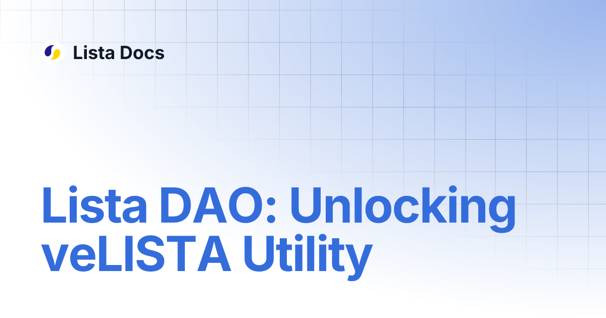 Lista DAO: Unlocking veLISTA Utility | Lista Docs