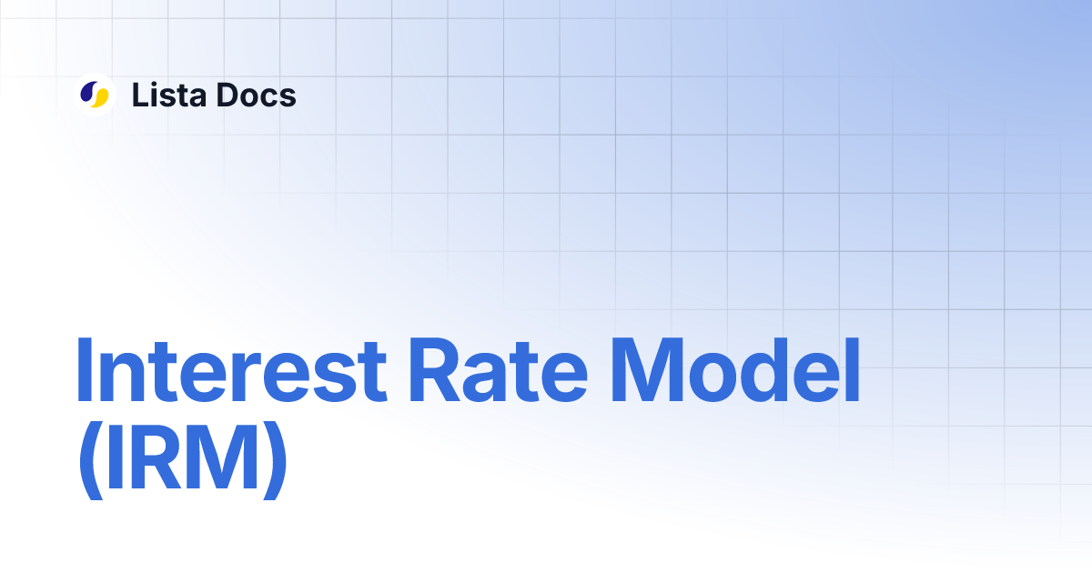 Interest Rate Model (IRM) | Lista Docs